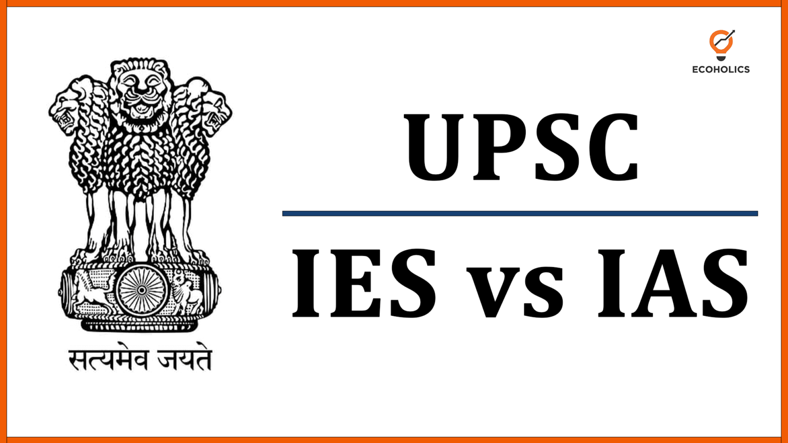 Essential Difference Between Indian Economic Service (IES) & IAS ...